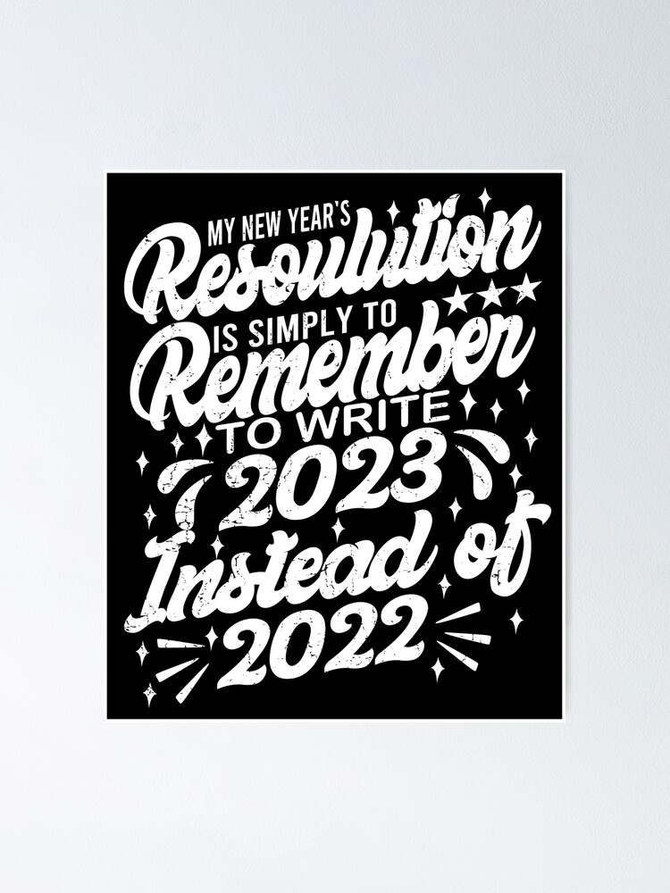 "Funny 2023 New Year Celebration Remembering to write 2023 Instead Of ...