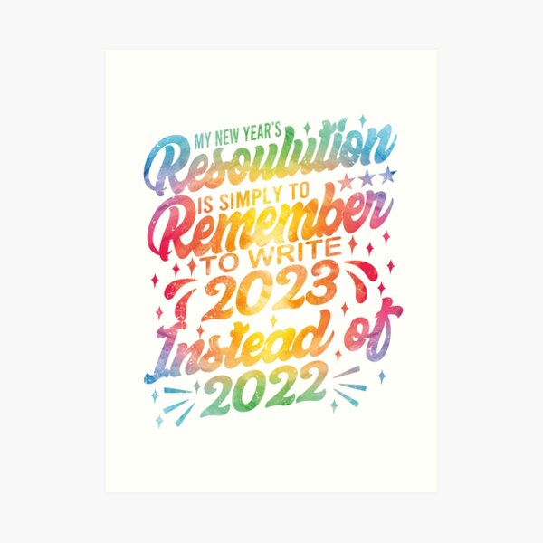 "Funny 2023 New Year Celebration Remembering to write 2023 Instead Of ...