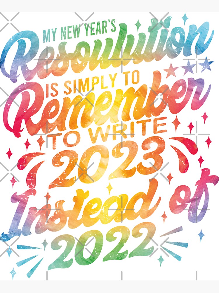 "Funny 2023 New Year Celebration Remembering to write 2023 Instead Of ...