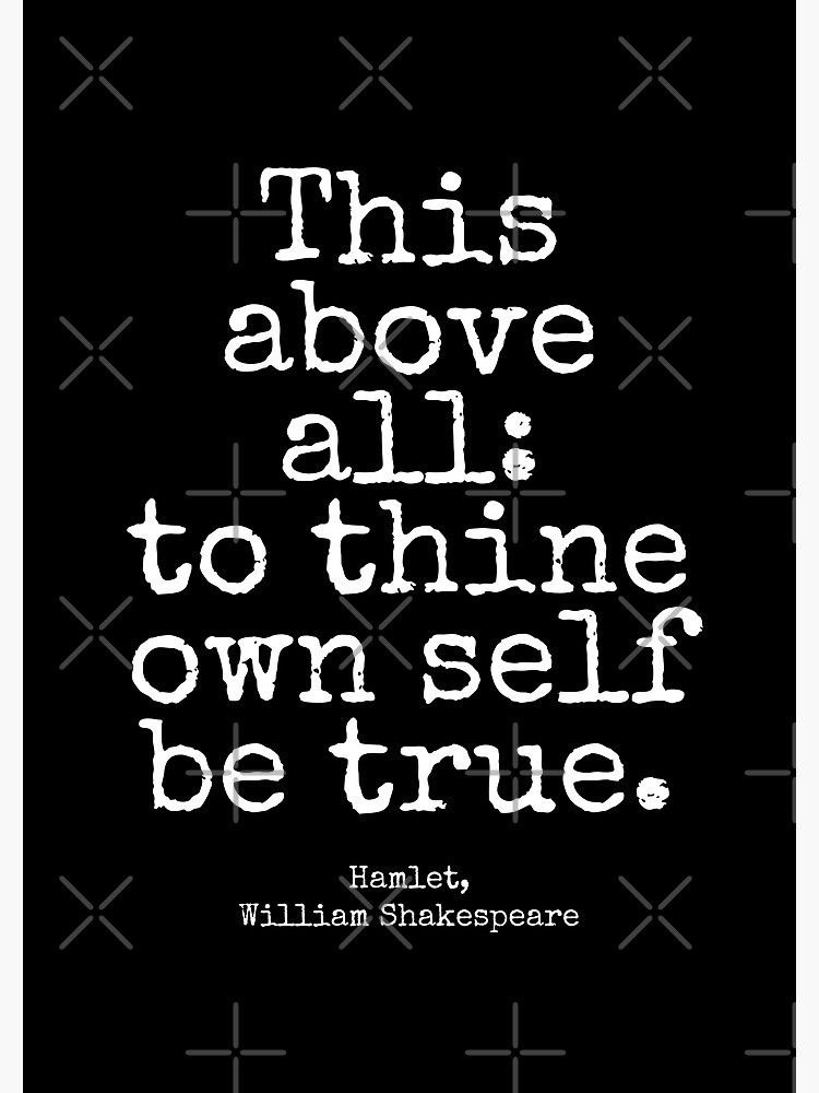 "To thine own self be true | William Shakespeare Quote" Poster for Sale ...