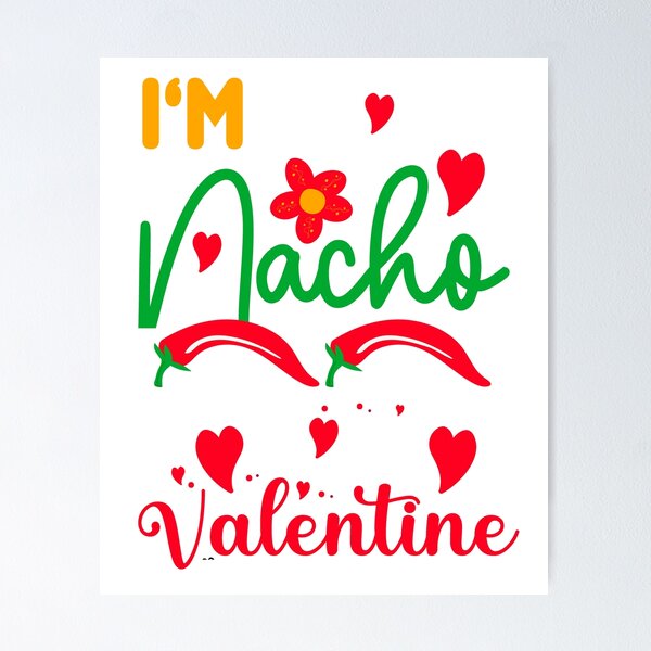 "Valentines Day Funny Nacho Valentine Mexican Girl, Boy Women Men ...