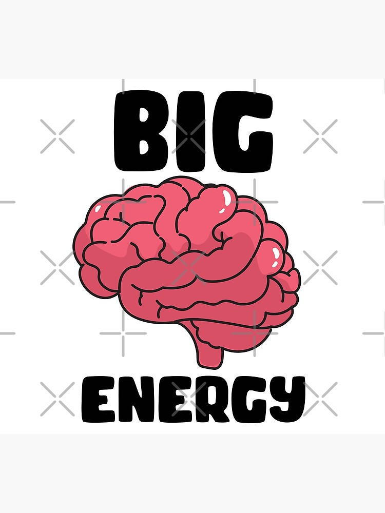"big brain energy" Poster for Sale by bone apart | Redbubble
