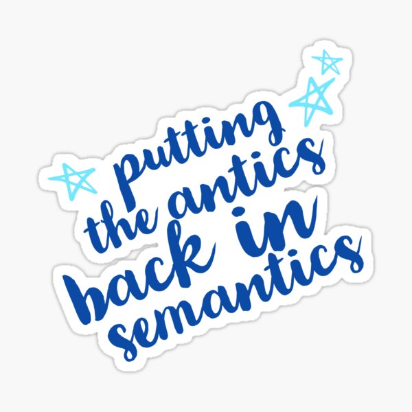 "Putting The Antics Back In Semantics - Linguistics Quotes, Wordplay ...