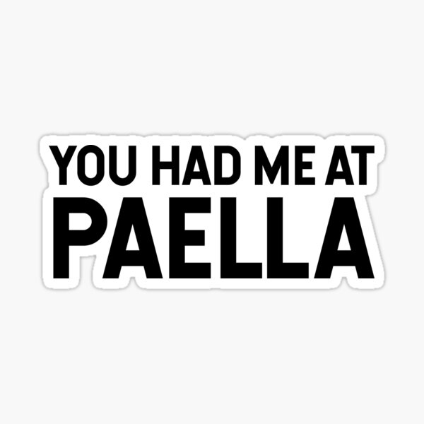 "You Had Me At Paella" Sticker for Sale by SarahJisri | Redbubble