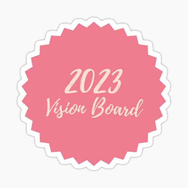 "Vision Board 2023" Sticker for Sale by PseudoEnergy | Redbubble