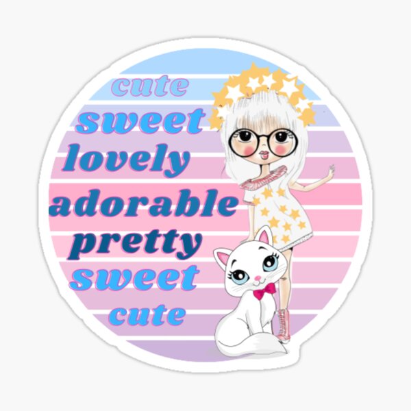 "Cute sweet lovely adorable pretty girl" Sticker for Sale by GLDzone ...