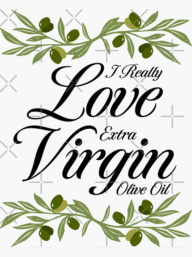 "I Really Love Extra Virgin Olive Oil - Cursive Script White" Sticker ...