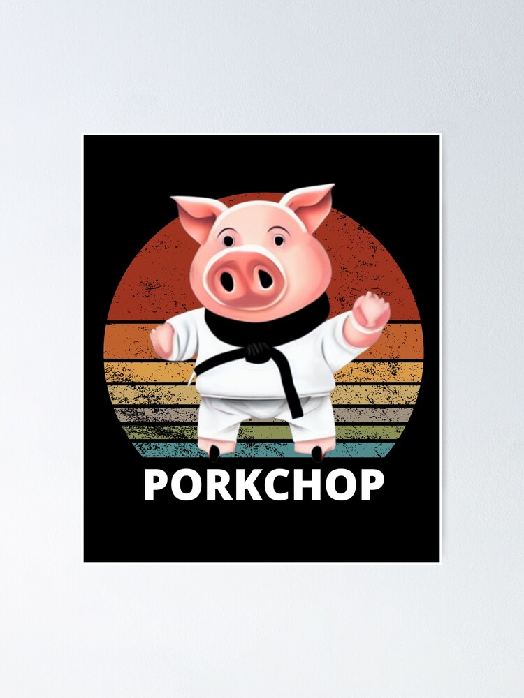 "A pig Doing Karate - Pork Chop " Poster for Sale by KatherineWinner ...