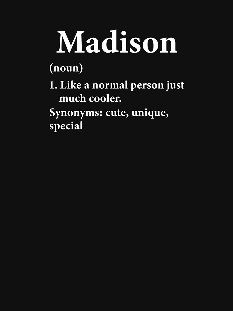 "Madison Name Definition Funny Personalized" T-shirt for Sale by ...