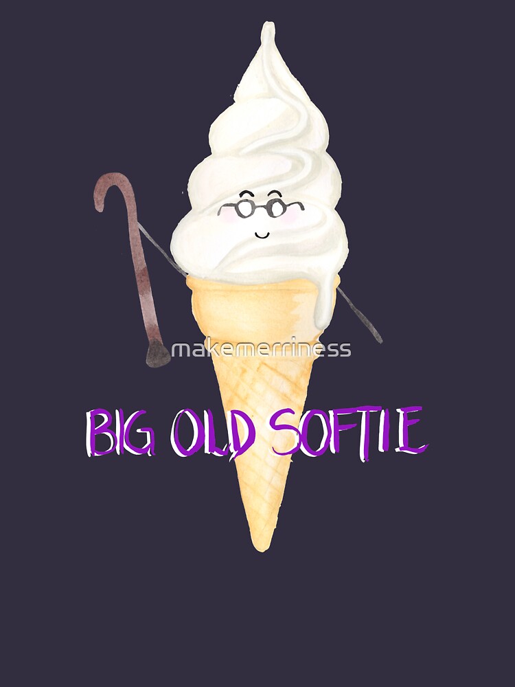 "Big Old Softie" T-shirt by makemerriness | Redbubble