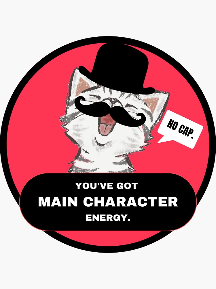 "Main Character Energy Cat" Sticker for Sale by saschadanielle | Redbubble