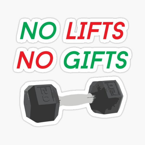 "no lifts no gifts" Sticker for Sale by chunknozza | Redbubble