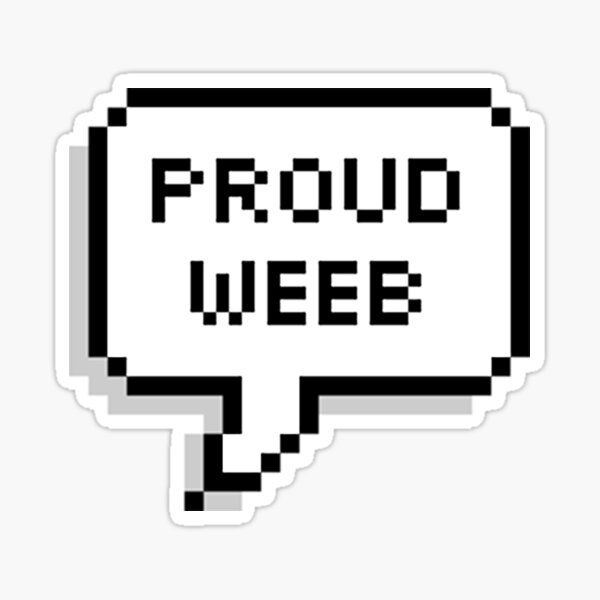 "Funny Proud Weeb" Sticker for Sale by kawaiicrossing | Redbubble