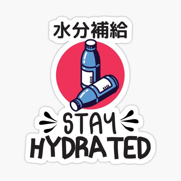 "Stay Hydrated Japanese" Sticker for Sale by From-95 | Redbubble
