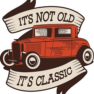 "It's Classic Car" Sticker for Sale by TJHTTAUTOARTS | Redbubble
