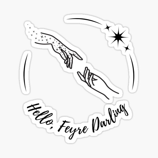 "Hello, Feyre darling - quote" Sticker for Sale by DawnYrais | Redbubble