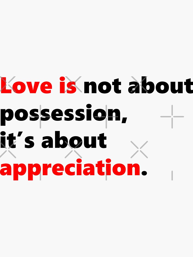 "Valentine's Day Quote - Love is not about Possession, it's about ...