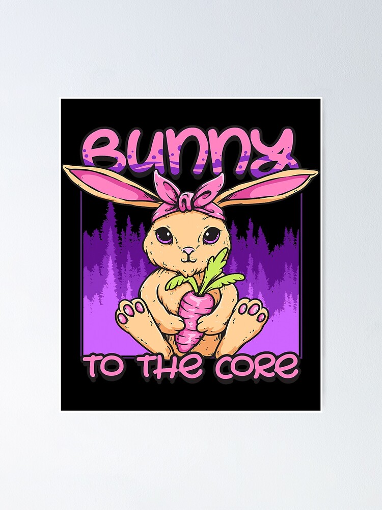 "Bunny To the Core Gothic Rabbit with Carrot Rabbit Lover 502" Poster ...