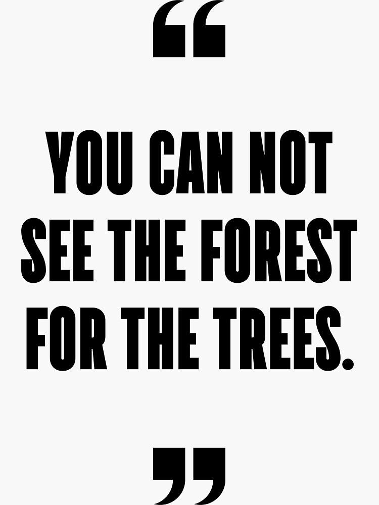 "You can not see the forest for the trees." Sticker for Sale by 1Lio ...