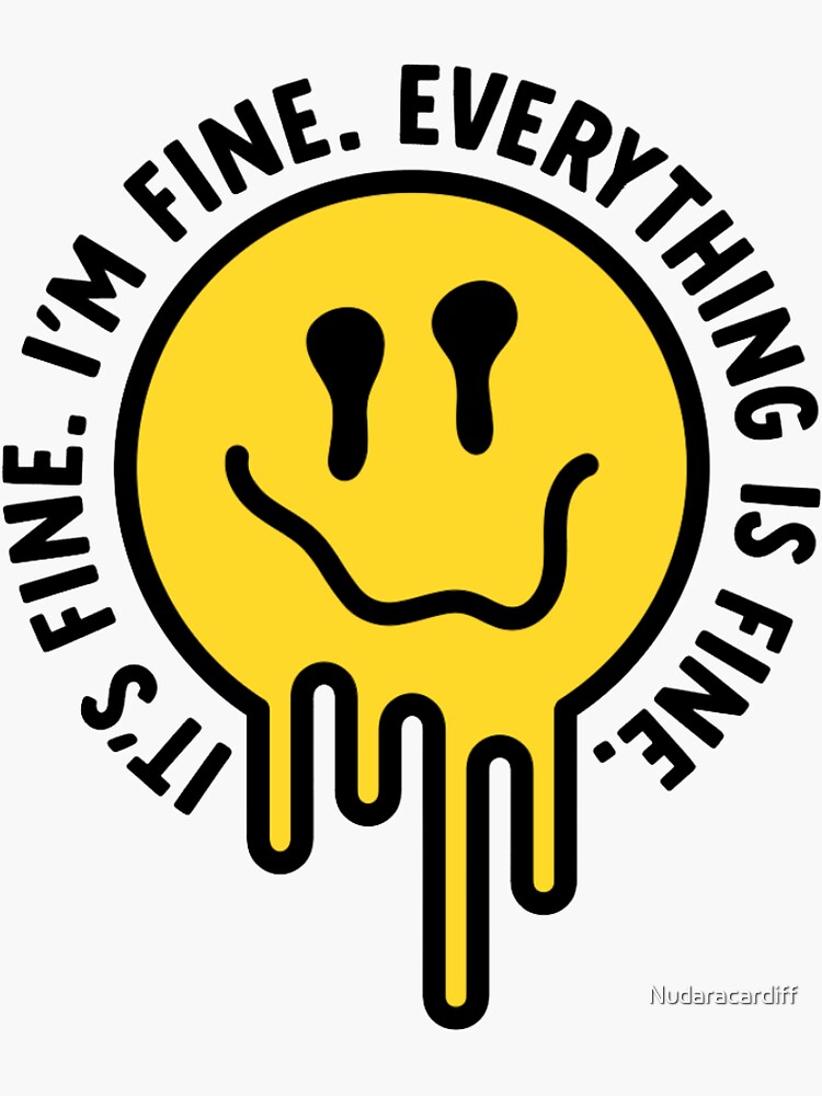 "It's fine melting smiley face" Sticker for Sale by Nudaracardiff ...