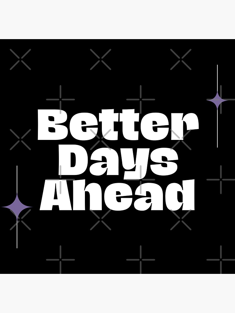 "Better Days Ahead Art Design" Sticker for Sale by Ghanshyam03 | Redbubble