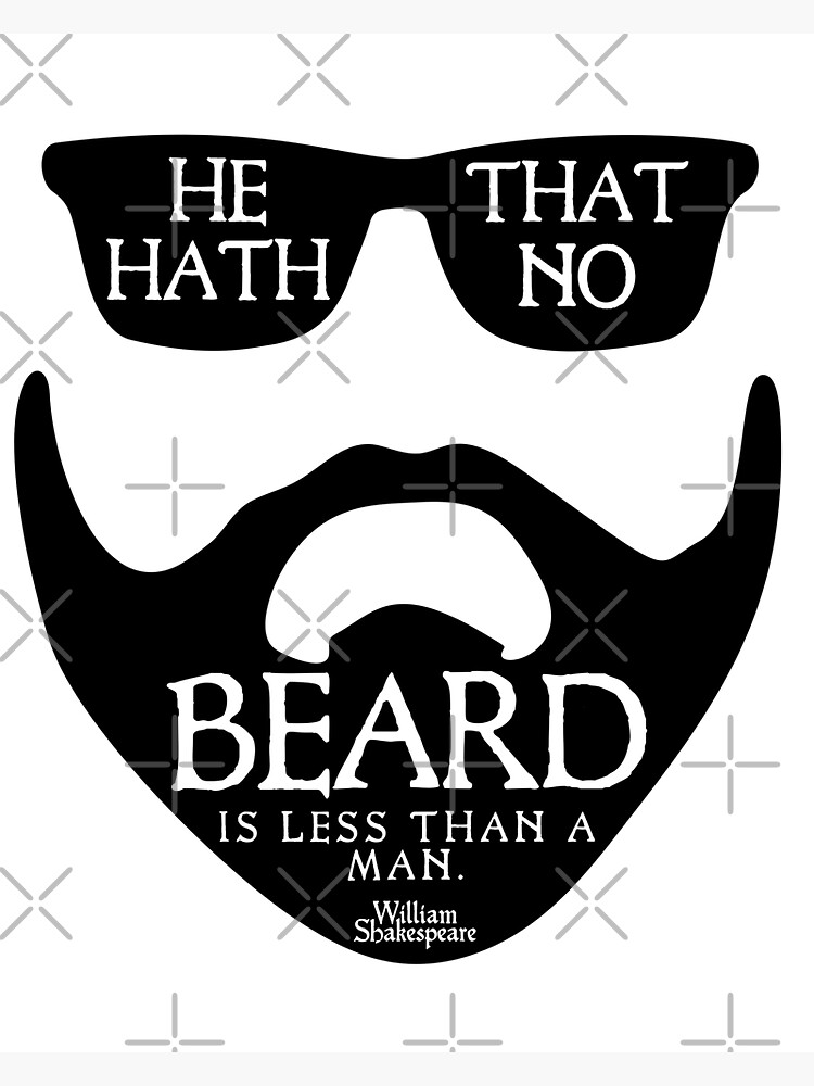 "He that hath no beard is less than a man | William Shakespeare ...