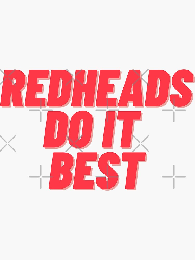 "Redheads do it best" Sticker for Sale by TeeHubz | Redbubble