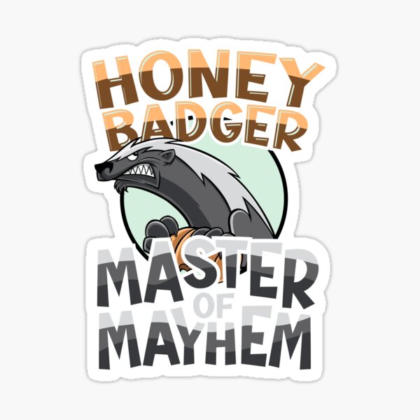 "Honey Badger Master Of Mayhem" Sticker for Sale by AlanW1980 | Redbubble