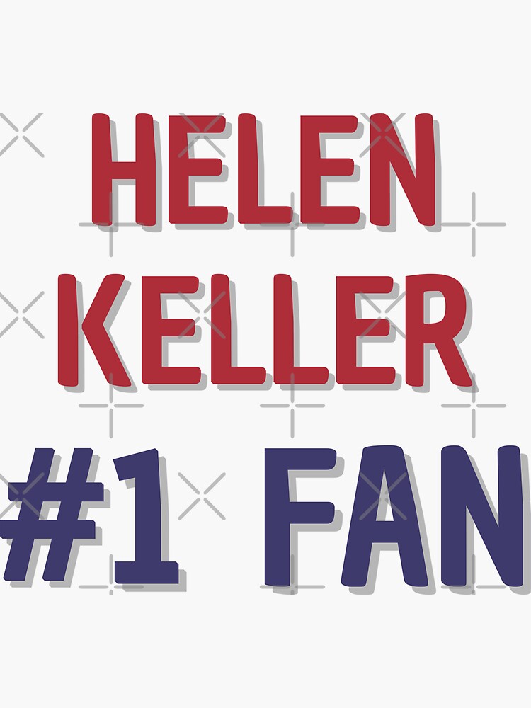 "Helen Keller #1 Fan" Sticker for Sale by Rybariuns | Redbubble