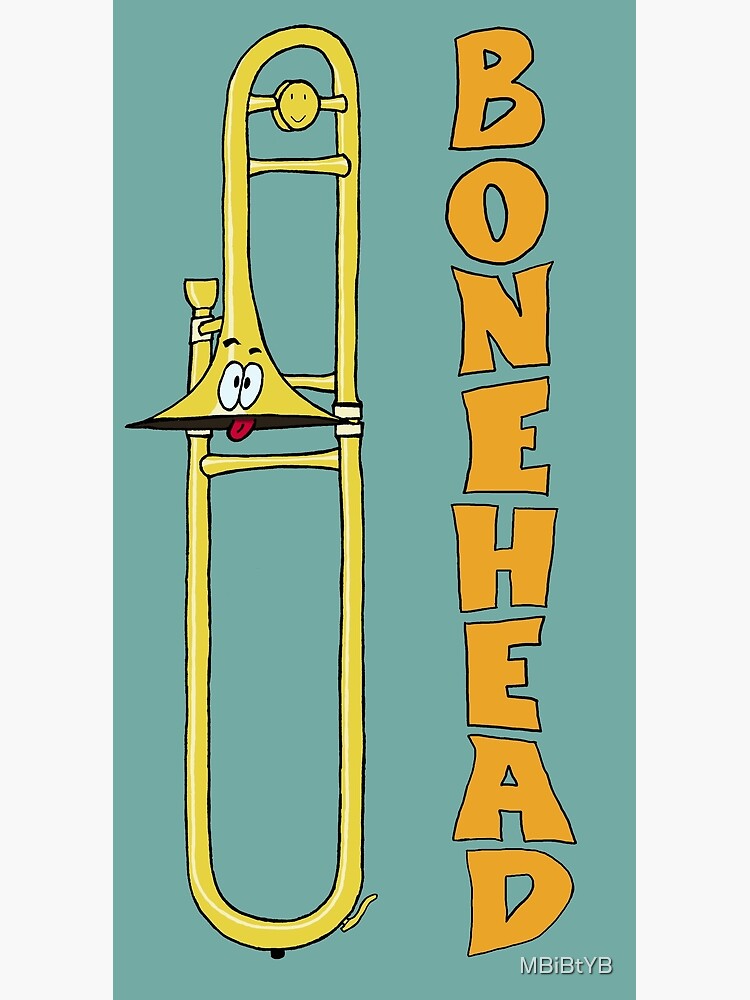 "Bonehead" Poster by MBiBtYB | Redbubble