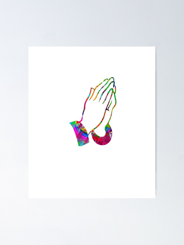 "Colorful Prayer Works Praying Hands " Poster for Sale by ShyneR ...