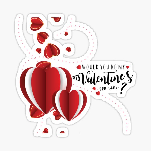 "Would You Be My Valentine? 14 Feb" Sticker for Sale by AIPerfection ...