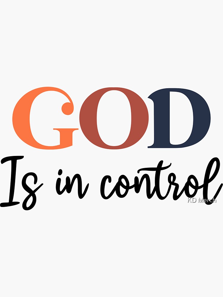 "God Is In Control Christian Quote" Sticker for Sale by KofiN | Redbubble