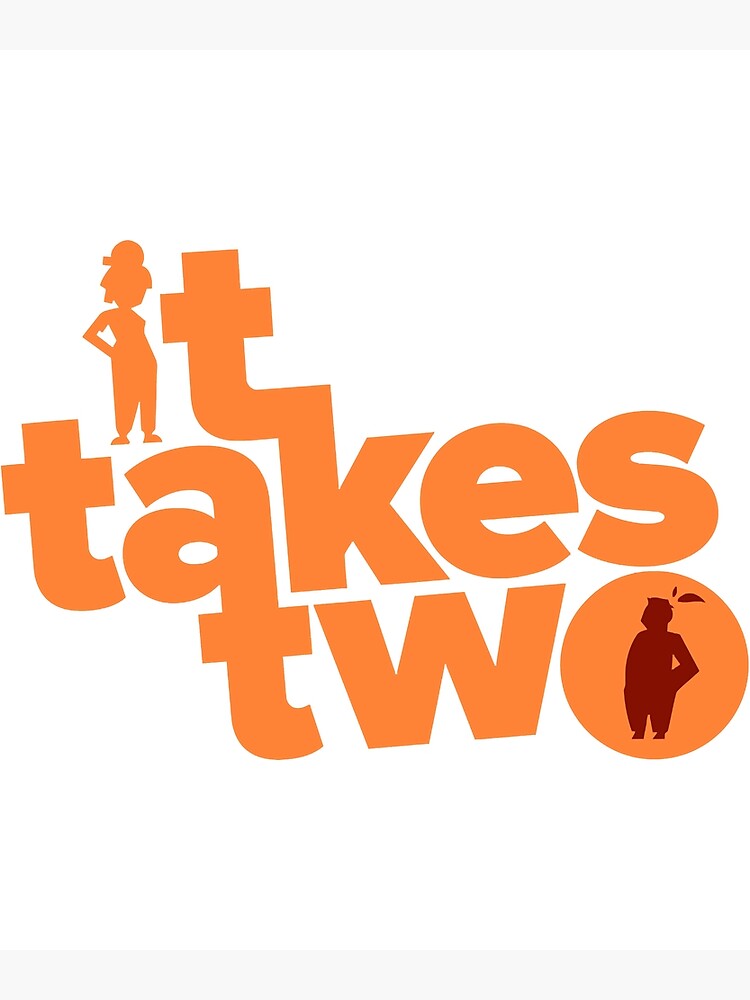 "It Takes Two Logo " Poster for Sale by BRITPRI | Redbubble