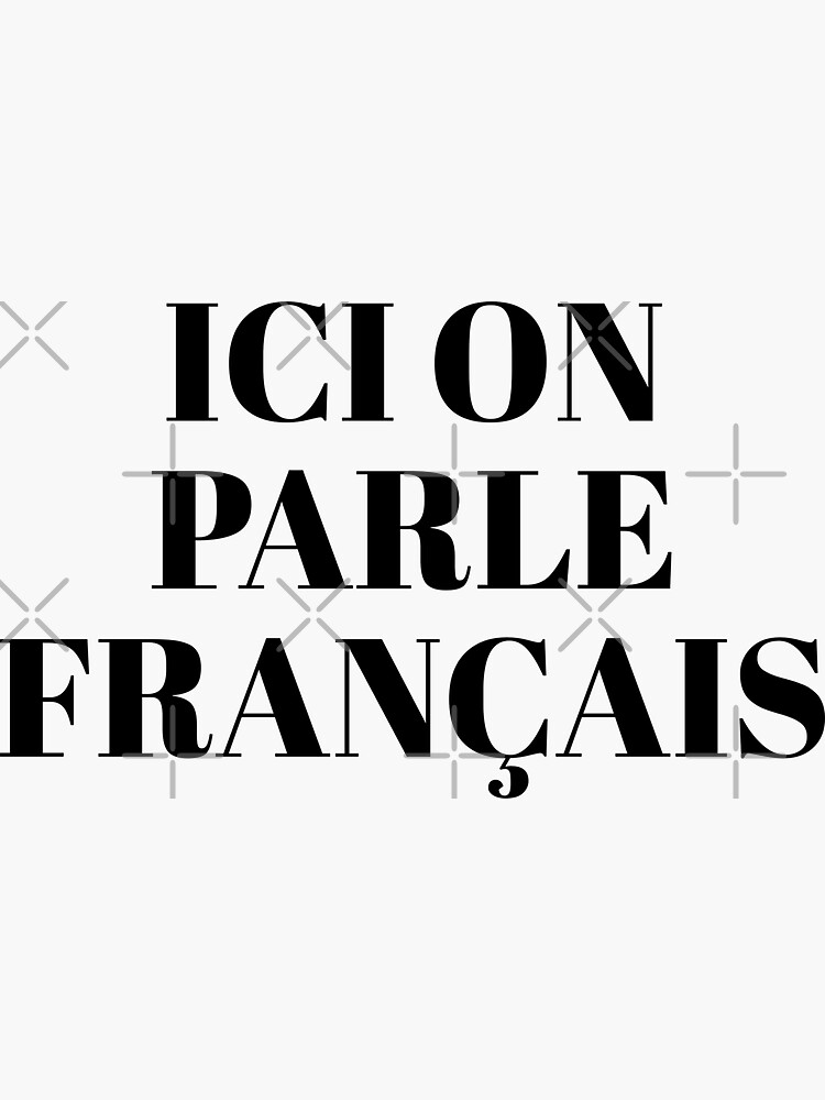 "Ici on parle Français (We spek French here)" Sticker for Sale by ...