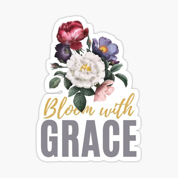 "bloom with GRACE" Sticker for Sale by praveendake | Redbubble