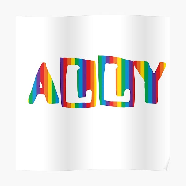 "Ally - LGBTQ Friendly Rainbow" Poster for Sale by serpentsky17 | Redbubble