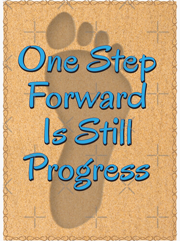 "One Step Forward Is Still Progress" Sticker for Sale by KEWDesign ...