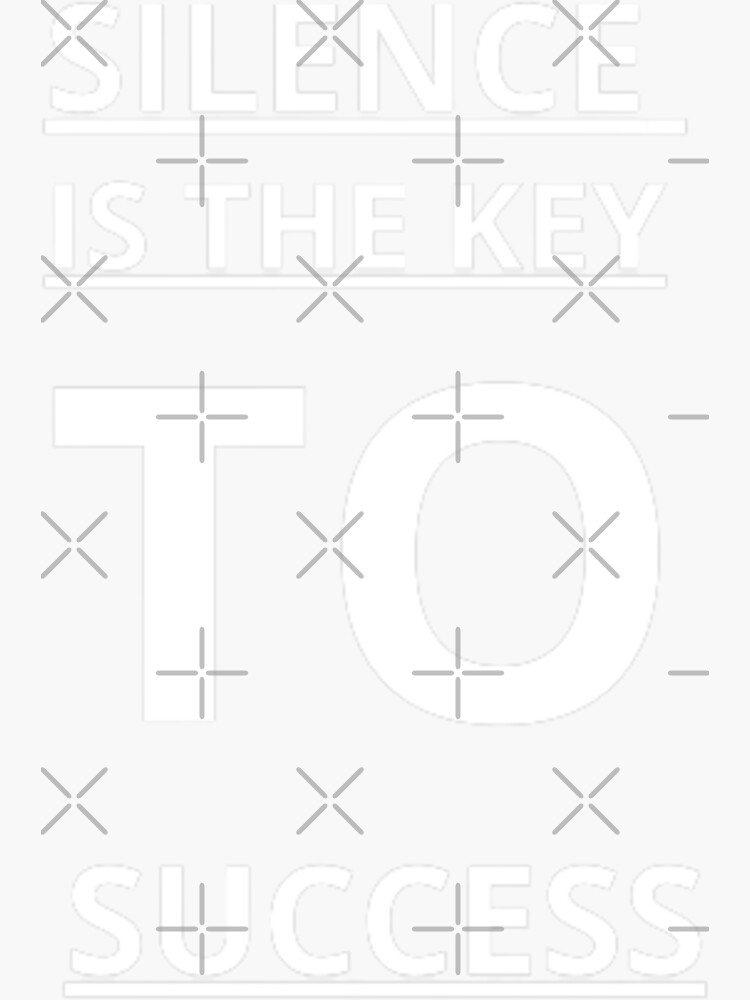 "silence is the key to success" Sticker for Sale by mahass | Redbubble