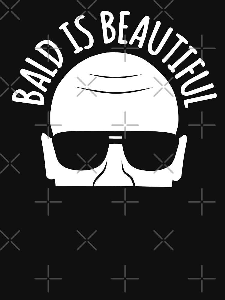 "Bald Is Beautiful : Funny Bald Hair Quote" T-shirt for Sale by ...