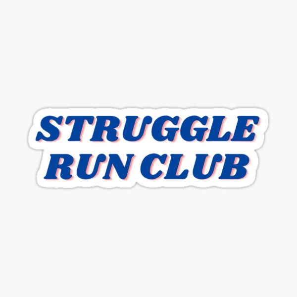 "Struggle Run Club " Sticker for Sale by mberghoff | Redbubble