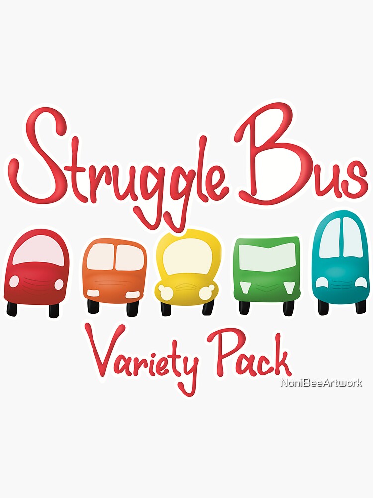 "Struggle Bus Variety Pack" Sticker for Sale by NoniBeeArtwork | Redbubble