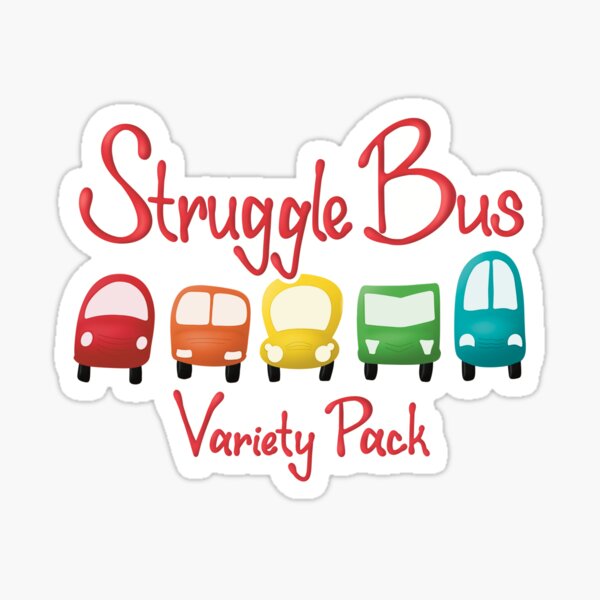 "Struggle Bus Variety Pack" Sticker for Sale by NoniBeeArtwork | Redbubble