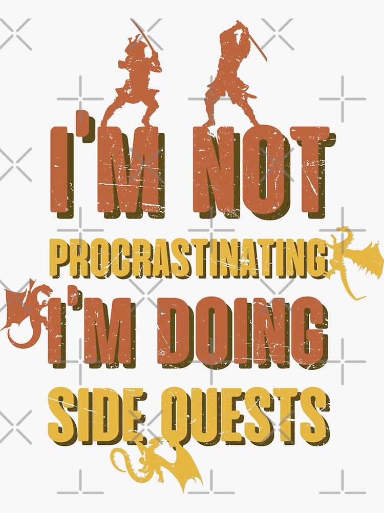 "I'm not procrastinating. I'm doing side quests" Sticker for Sale by ...