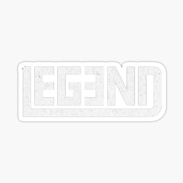 "LEGEND" Sticker for Sale by THE-TFG | Redbubble