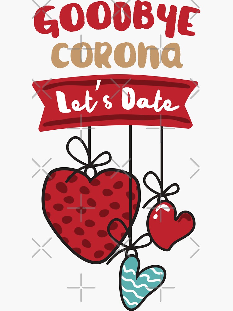 "Goodbye Corona Let's Date for Valentine" Sticker for Sale by Made-By ...
