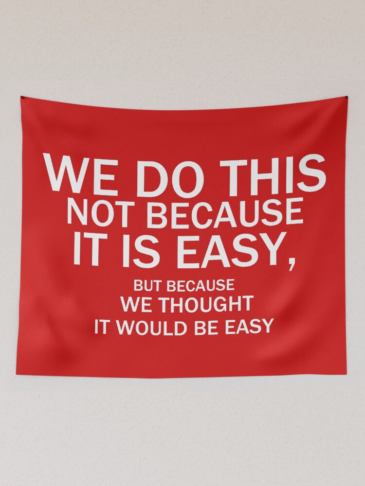 "Not because it's easy..." Tapestry for Sale by buckykingofmeme | Redbubble
