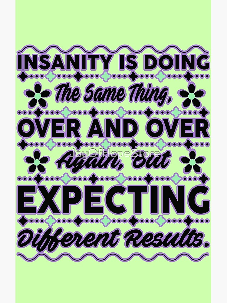 Definition Of Insanity Purple Version Is Doing The Same Thing Over definition-of-insanity-purple-version-is-doing-the-same-thing-over