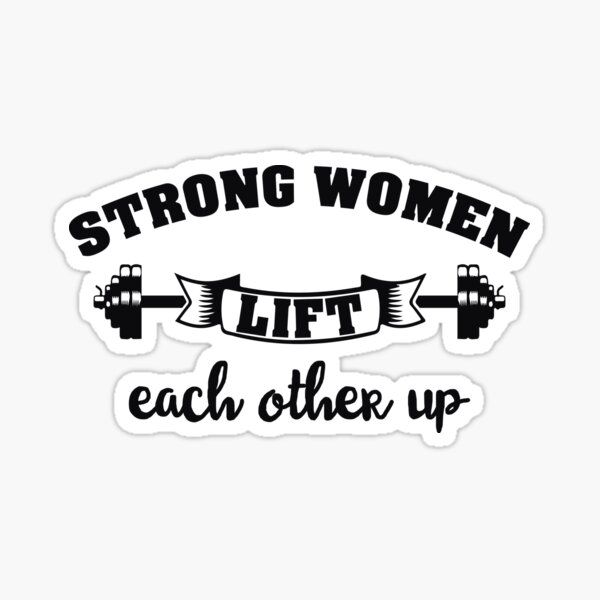 "Strong Women Lift Each Other Up" Sticker for Sale by TJR-Production ...