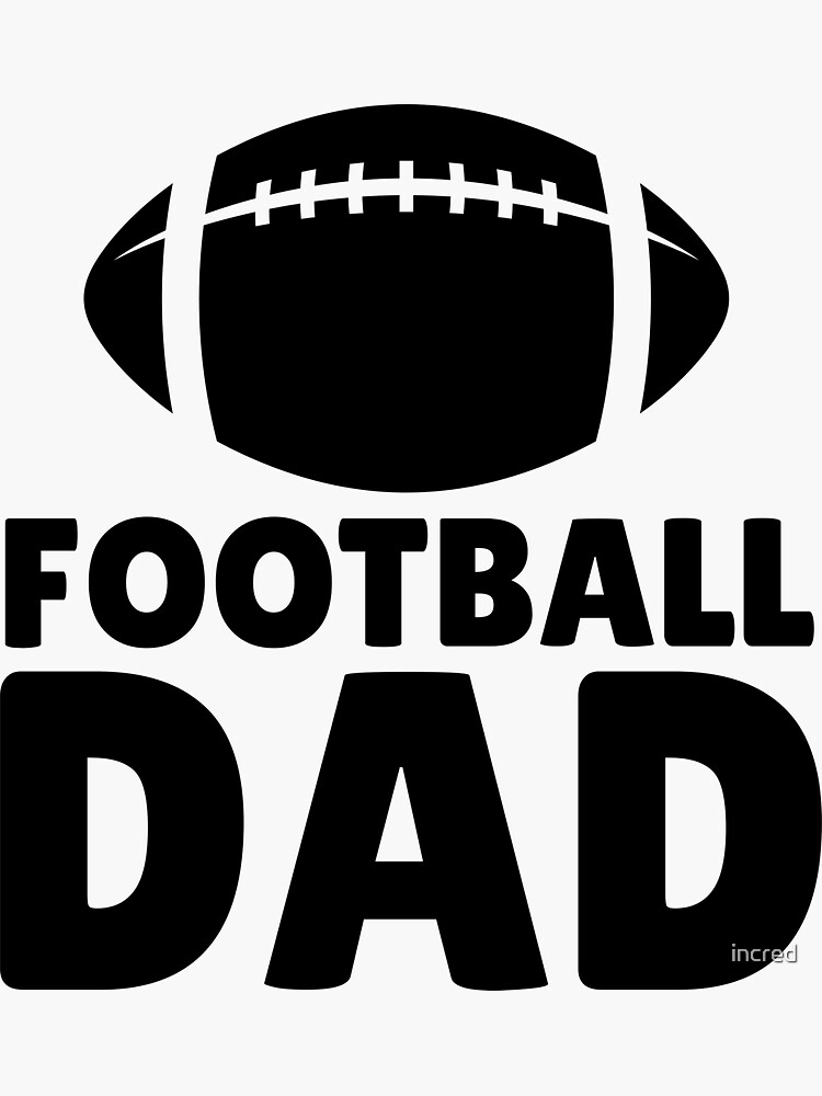 "Football Dad" Sticker for Sale by incred | Redbubble